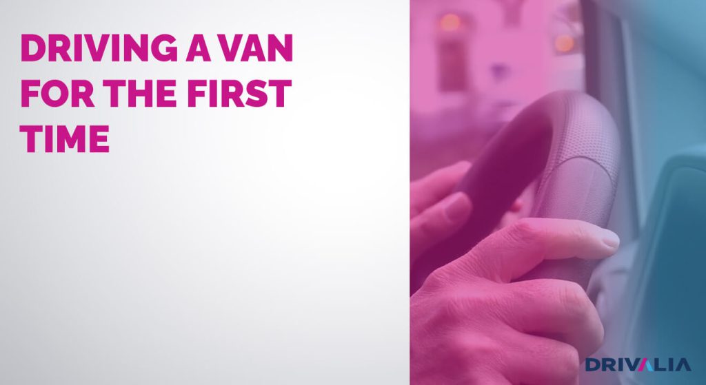 Driving a Van for the First Time | Drivalia Vans